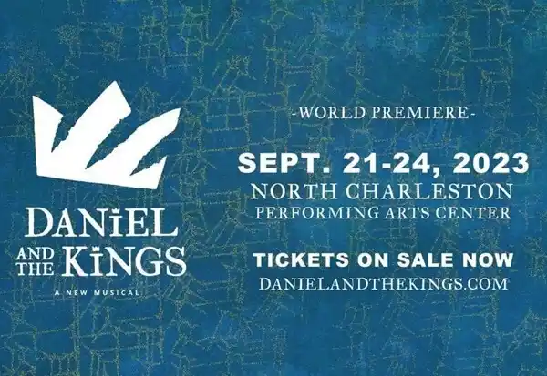 'Daniel And the Kings', Truly Inspirational Musical | Charleston.com